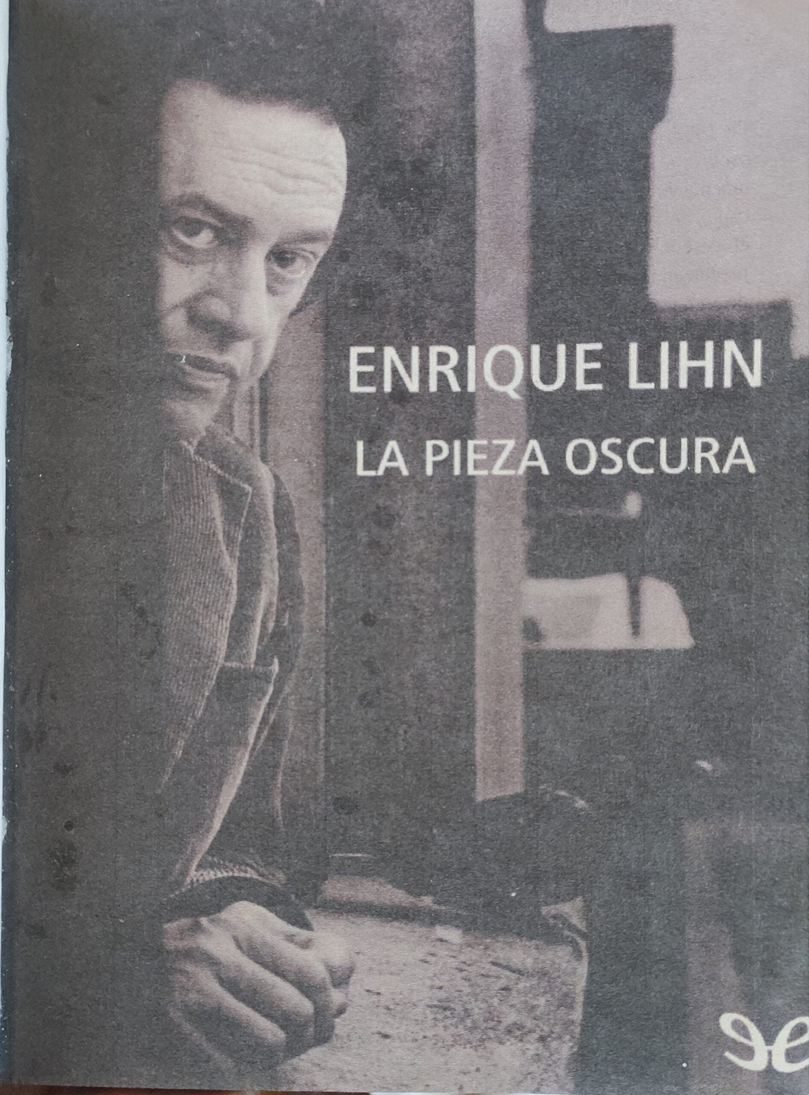 Hay Poetas En Chile y Enrique Lihn es uno de Ellos | La pieza oscura
